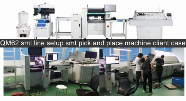 QM62 smt line setup smt pick and place machine client case