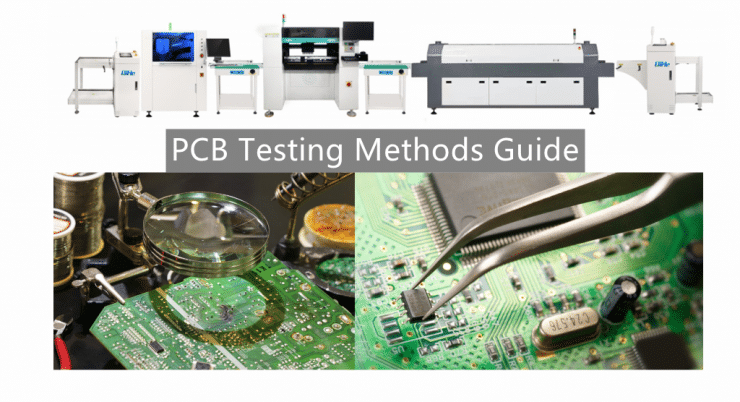 PCB Testing Methods Guide - Smt pick and place machine