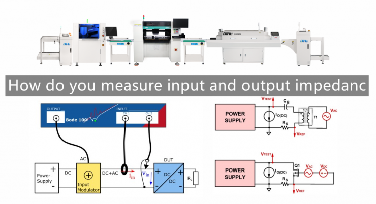 Smt pick and place How do you measure input output impedance